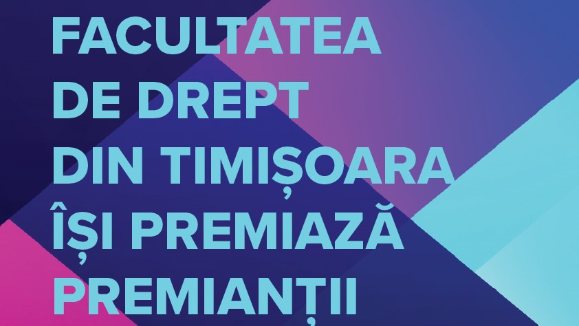 Facultatea de Drept a Universității de Vest din Timișoara (UVT) își premiază premianții - UVT