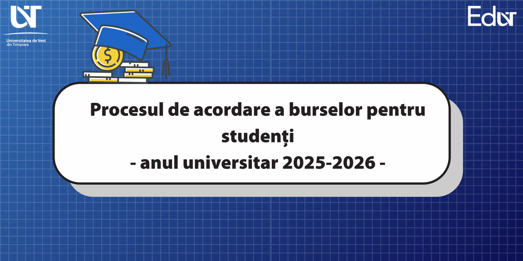 Procesul de acordare a burselor pentru studenți - anul universitar 2025-2026 - Educație